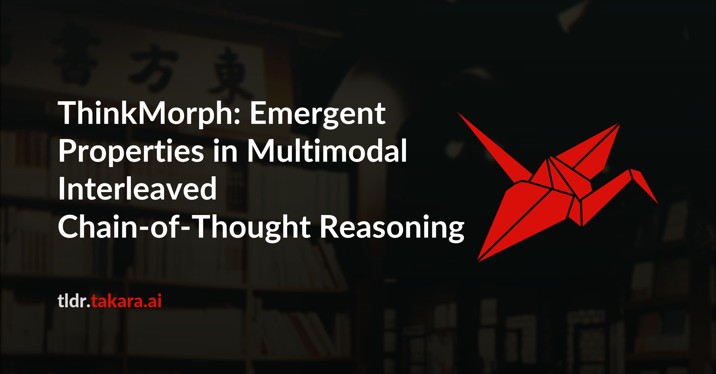 ThinkMorph: Emergent Properties in Multimodal Interleaved Chain-of ...